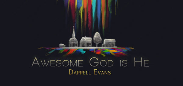 DARRELL EVANS PREMIERES LYRIC VIDEO FOR HIS SINGLE, “UNTO THE KING”Path ...