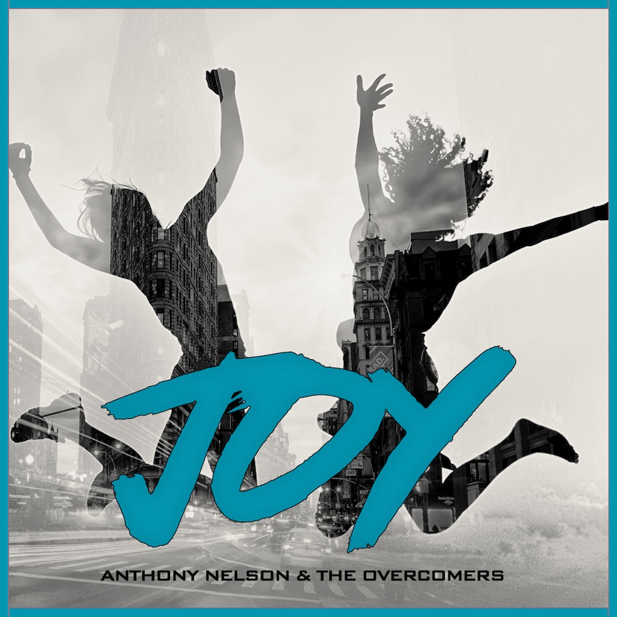 Anthony Nelson & The Overcomers Release “Everything” Music Video and ...