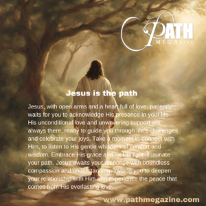 DEVOTIONAL: Jesus is the PATH - Path MEGAzinePath MEGAzine