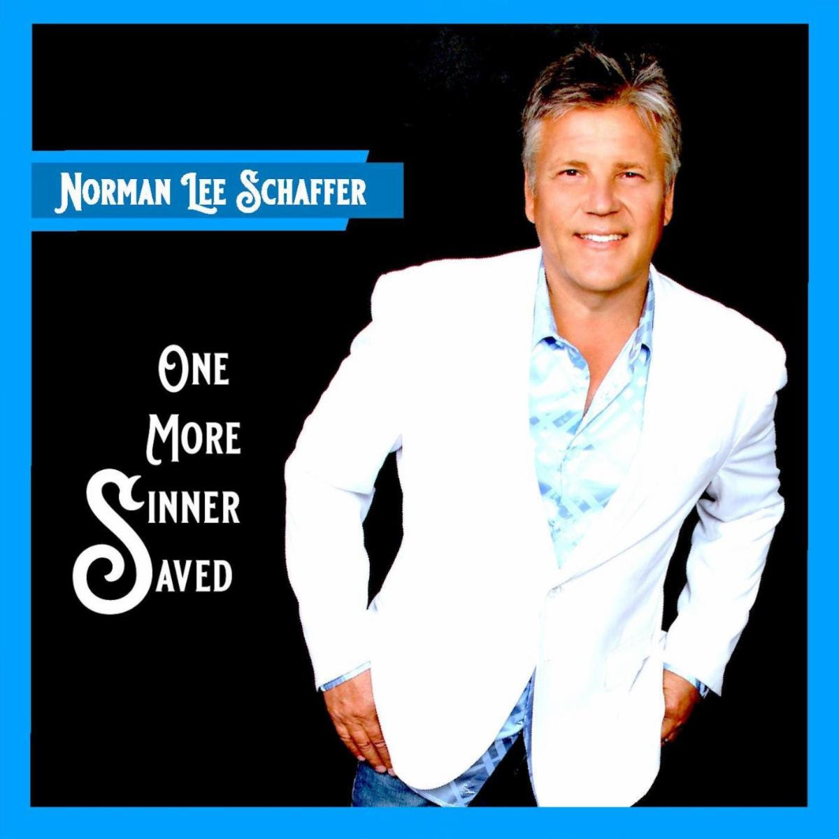 Norman Lee Schaffer Unveils 'One More Sinner Saved' & Full Album Plans ...